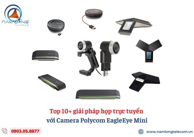 10+ giải pháp họp trực tuyến Camera hội nghị EagleEye Mini